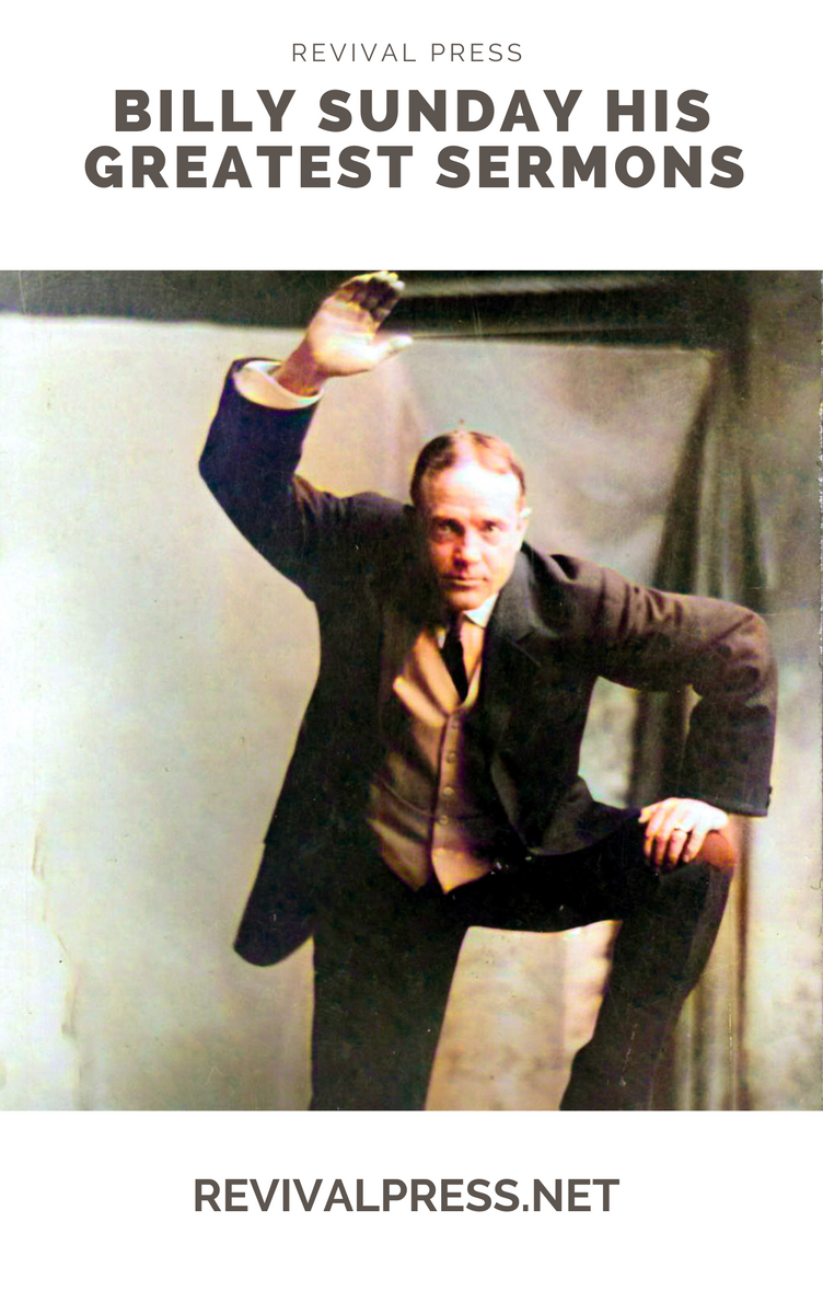 BILLY SUNDAY HIS GREATEST SERMONS (E-BOOK) – Revival Press