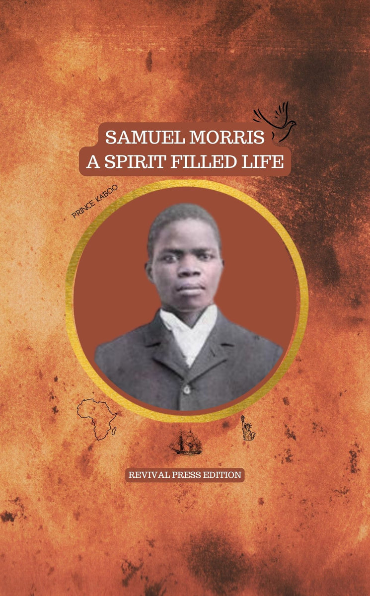 SAMUEL MORRIS A SPIRIT FILLED LIFE (E-BOOK) – Revival Press